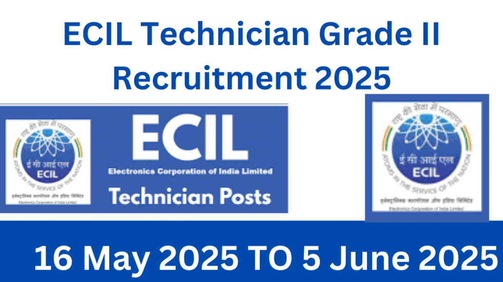 ECIL Technician Grade II Recruitment 2025:IMPORTANT JOB NOTIFICATIONS